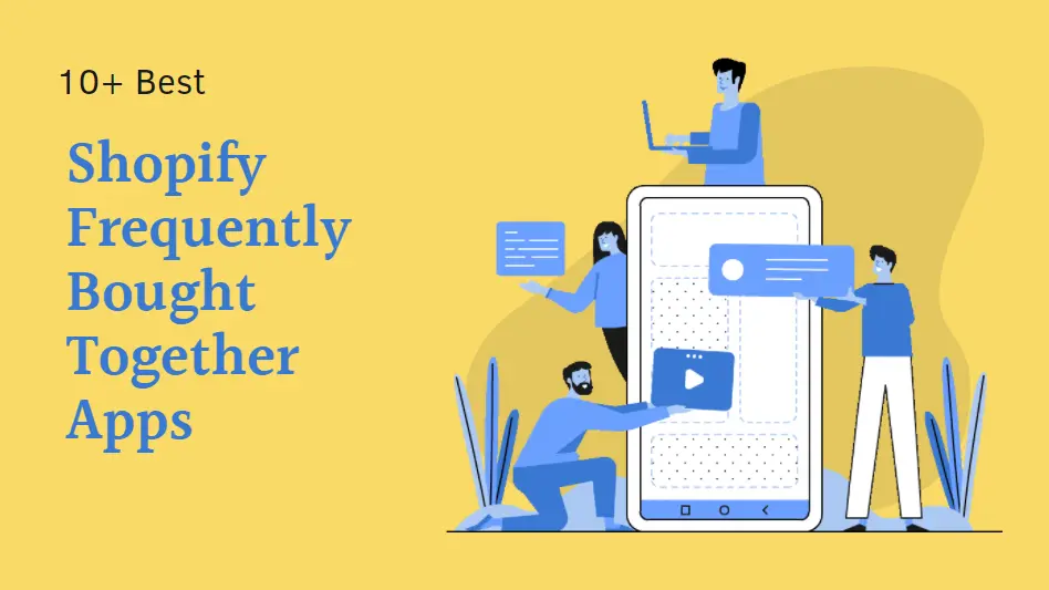 10+ Best Shopify Frequently Bought Together Apps 2023