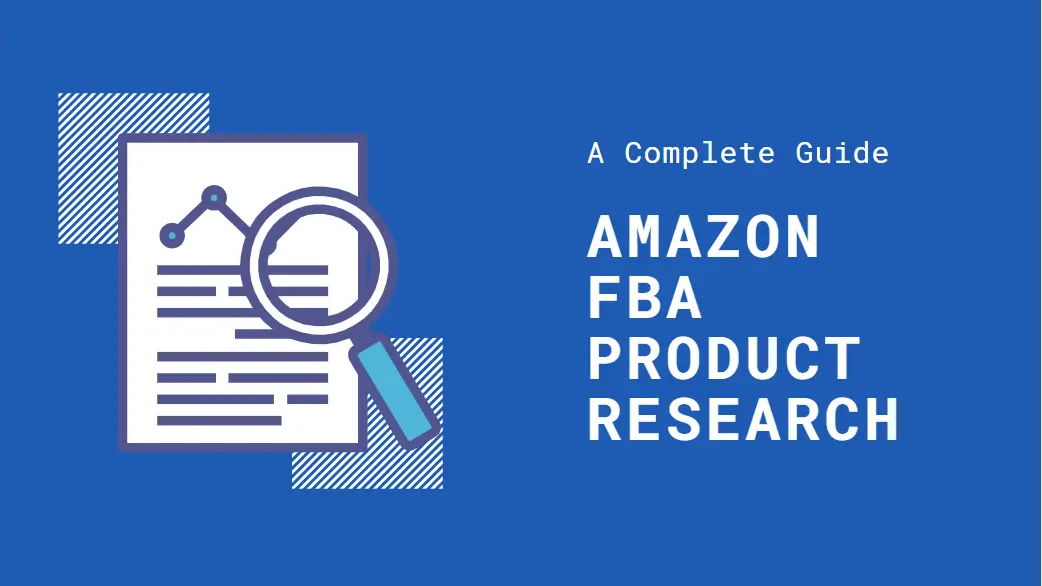 A Complete Guide to Do Amazon FBA Product Research