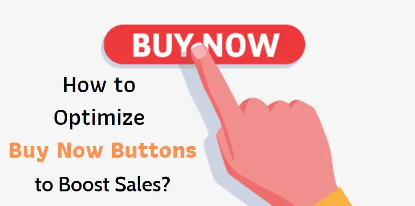 How to Optimize Buy Now Buttons to Boost Sales? | UPDIMES