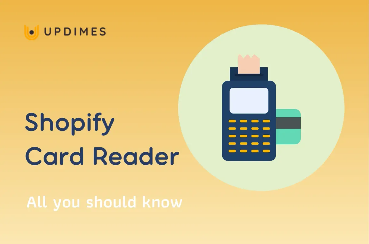 Shopify Card Reader: All You Should Know 2023 | UPDIMES