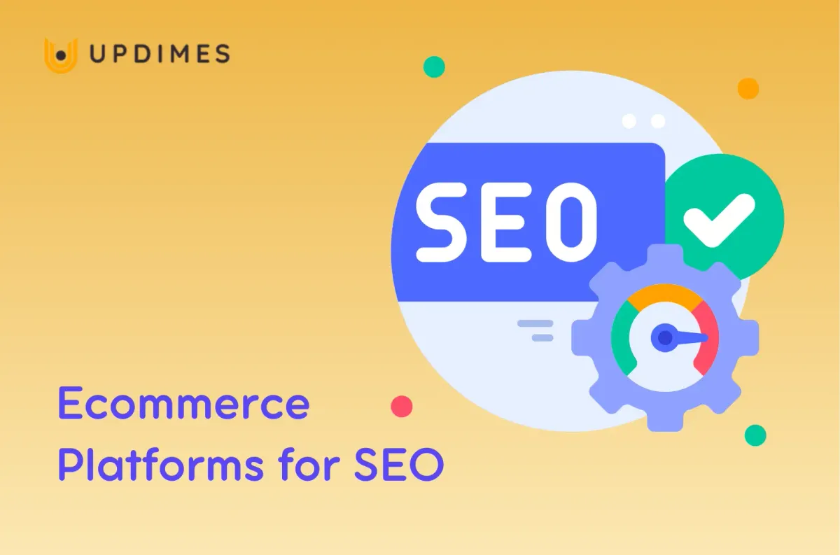 Top 6 Best Ecommerce Platforms for SEO | UPDIMES