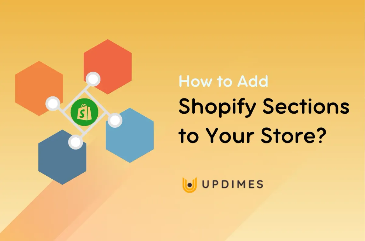 How To Add Shopify Sections To Your Store Updimes