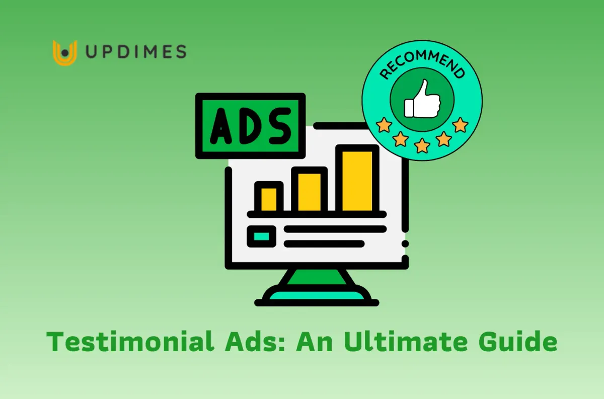 Testimonial Ads: An Ultimate Guide