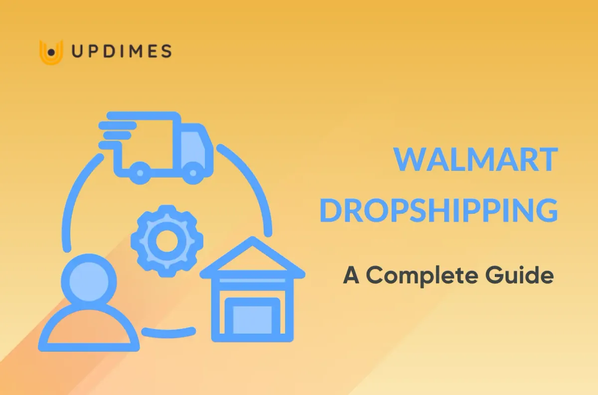 Walmart Dropshipping: A Complete Guide | 2024 | UPDIMES